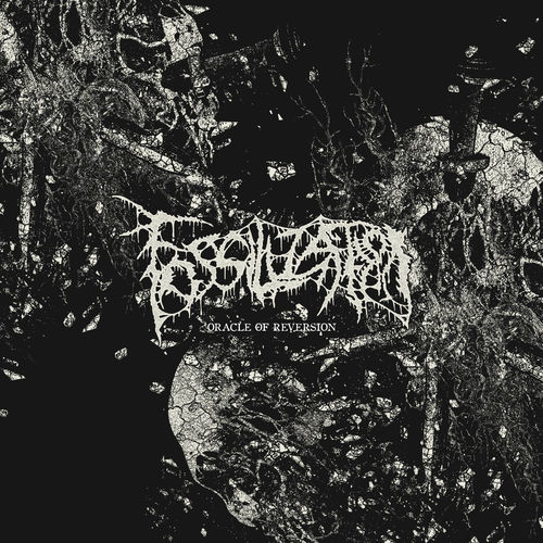 Oracle Of Reversion By Fossilization Reviews And Ratings On Musicboard