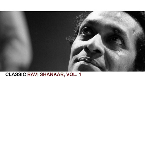 Classic Ravi Shankar, Vol. 1 by Ravi Shankar - Reviews & Ratings on Musicboard