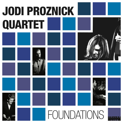 Foundations by Jodi Proznick Quartet - Reviews & Ratings on Musicboard Foundations by Jodi Proznick Quartet - Reviews & Ratings on Musicboard