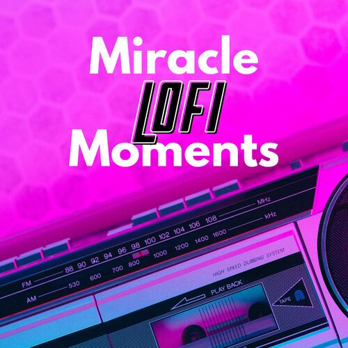 Miracle LoFi Moments by Lofi Radiance - Reviews & Ratings on Musicboard Miracle LoFi Moments by Lofi Radiance - Reviews & Ratings on Musicboard