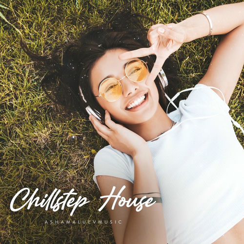 Chillstep House by AShamaluevMusic - Reviews & Ratings on Musicboard