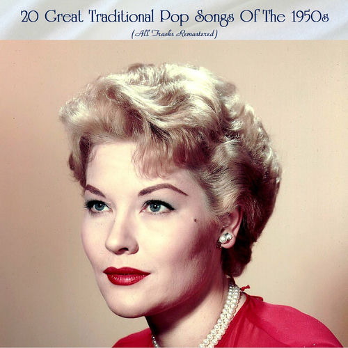 20 Great Traditional Pop Songs Of The 1950s (All Tracks Remastered) by ...