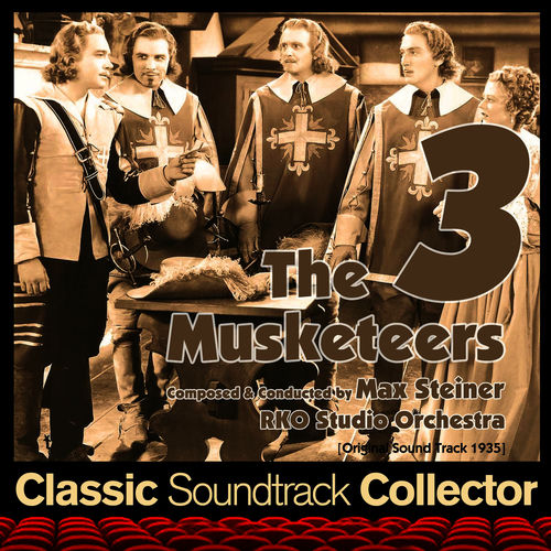 The Three Musketeers (Original Soundtrack) [1935] by Max Steiner - Reviews & Ratings on Musicboard