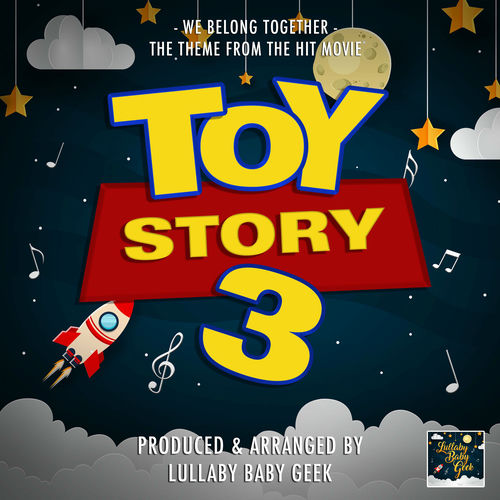 We Belong Together (From "Toy Story 3") (Lullaby Version) by Lullaby ...
