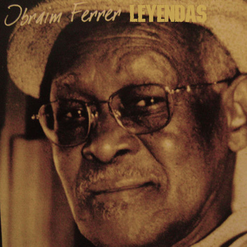 Leyendas by Ibrahím Ferrer - Reviews & Ratings on Musicboard