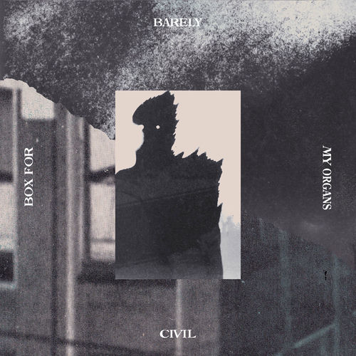 Box For My Organs By Barely Civil Reviews And Ratings On Musicboard