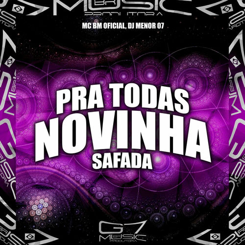 Pra Todas Novinha Safada by MC BM OFICIAL - Reviews & Ratings on Musicboard