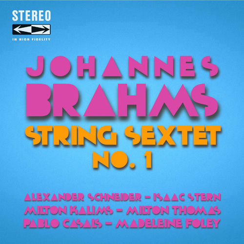 Johannes Brahms String Sextet No.1 by Pablo Casals - Reviews & Ratings on Musicboard