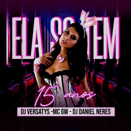 ELA SO TEM 15 ANOS (ELETROFUNK) by Dj Daniel Neres - Reviews & Ratings ... ELA SO TEM 15 ANOS (ELETROFUNK) by Dj Daniel Neres - Reviews & Ratings ...