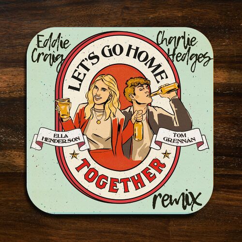 Let’s Go Home Together (Charlie Hedges & Eddie Craig Remix) by Ella ... Let’s Go Home Together (Charlie Hedges & Eddie Craig Remix) by Ella ...