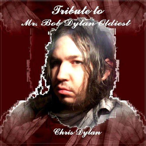 Tribute to Mr. Bob Dylan Oldiest by Chris Dylan - Reviews & Ratings on ...