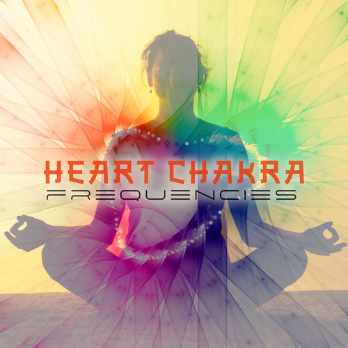 Heart Chakra Frequencies by Chakra Frequencies - Reviews & Ratings on ...