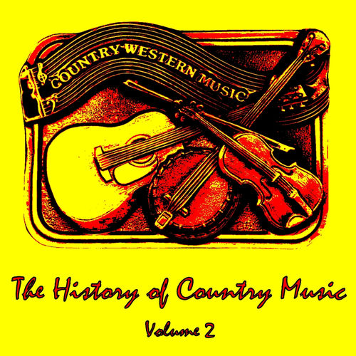 The History of Country Music, Vol. 2 by Various Artists - Reviews ...