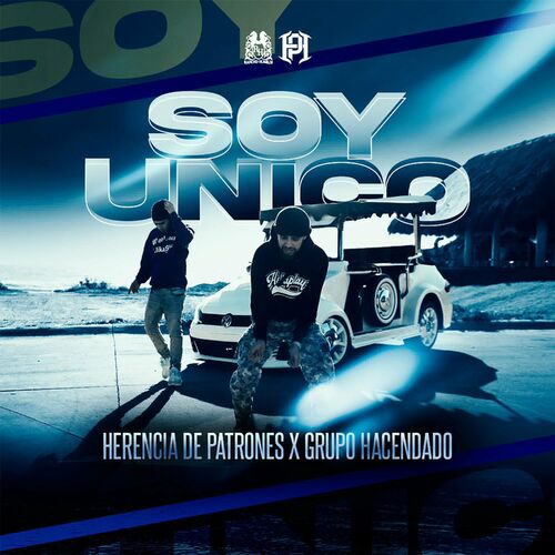 Soy Unico (feat. Grupo Hacendado) by Herencia de Patrones - Reviews ... Soy Unico (feat. Grupo Hacendado) by Herencia de Patrones - Reviews ...
