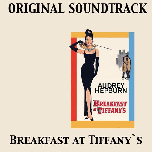 Breakfast at Tiffany's (Original Soundtrack) by Audrey Hepburn ...
