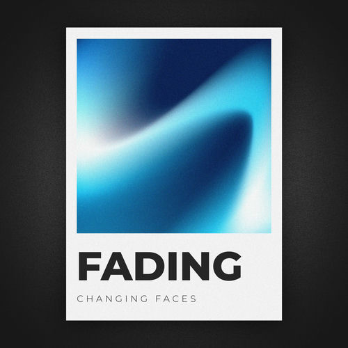 Fading by Changing Faces - Reviews & Ratings on Musicboard